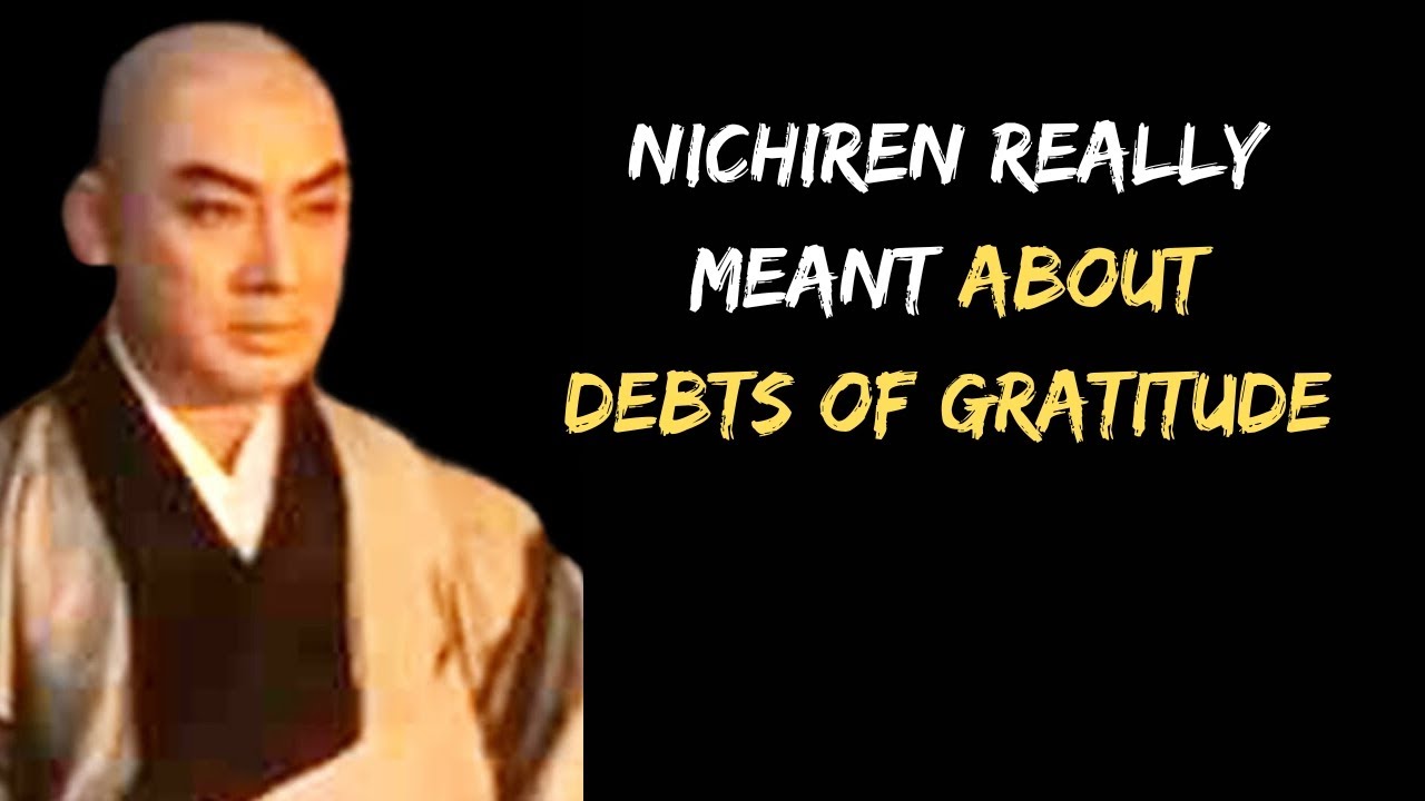 Nichiren Really Meant About Debts of Gratitude | Nichiren Buddhism - YouTube