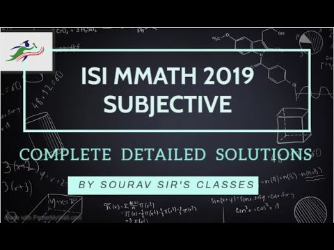 ISI MMATH 2019 || SUBJECTIVE | COMPLETE DETAILED SOLUTION || QUESTION ...
