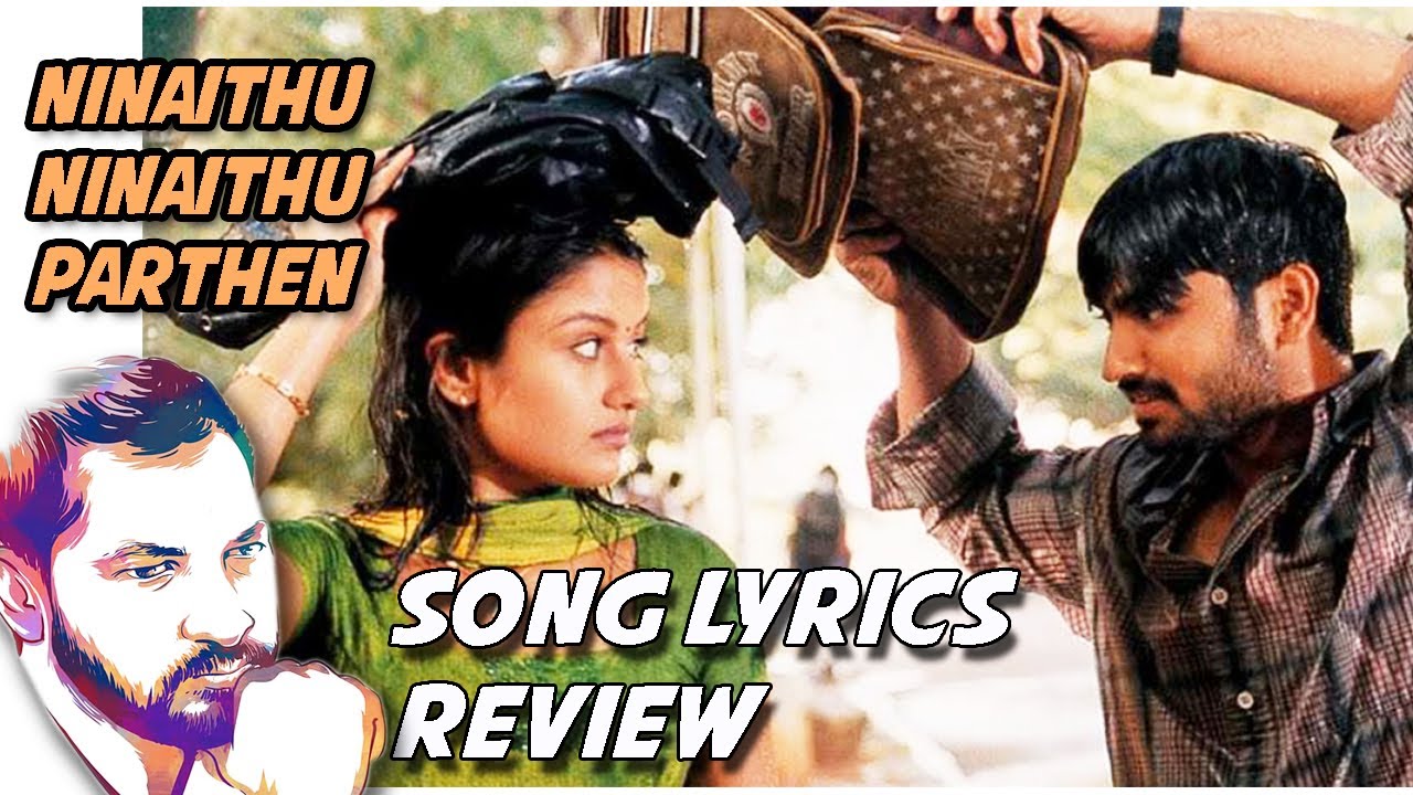 Ninaithu Ninaithu Parthen Song review | Na Muthukumar songs review ...