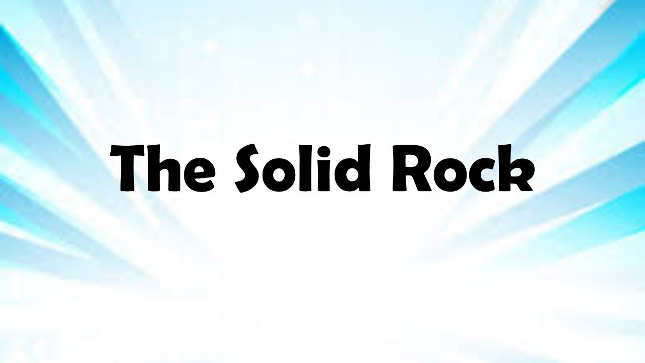 The Solid Rock (TRACK) - YouTube