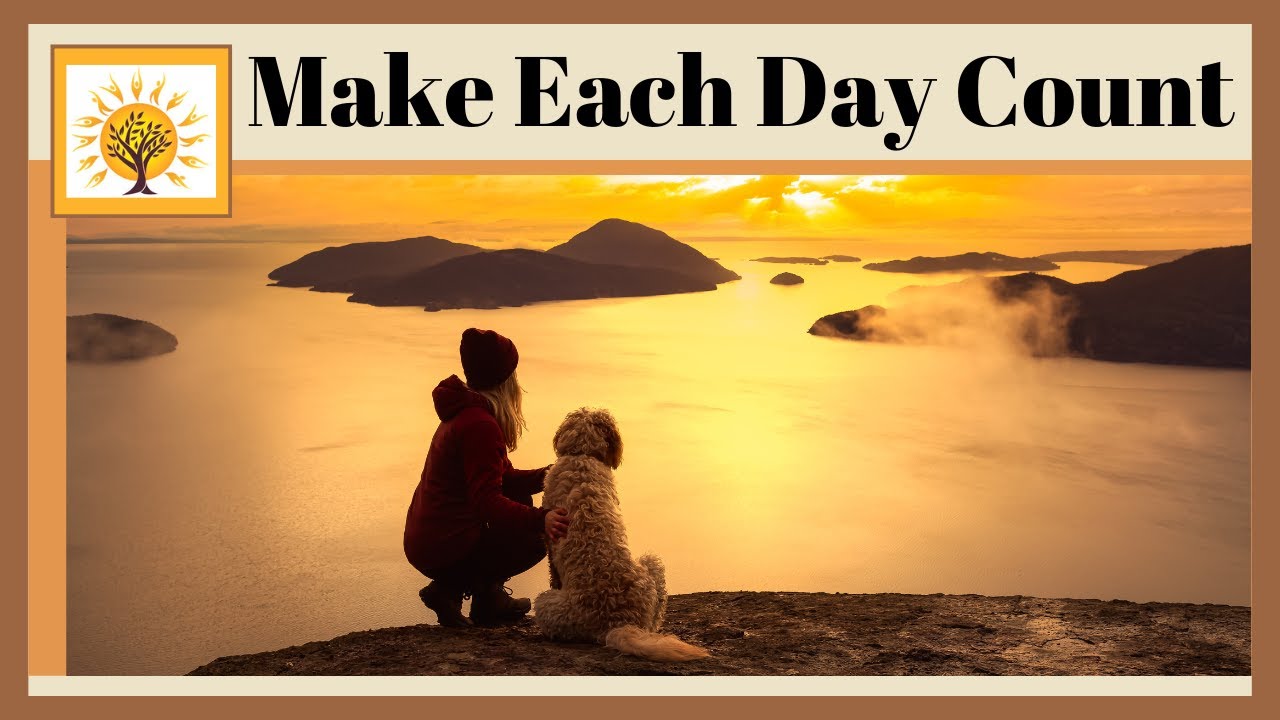 Make Each Day Count - YouTube