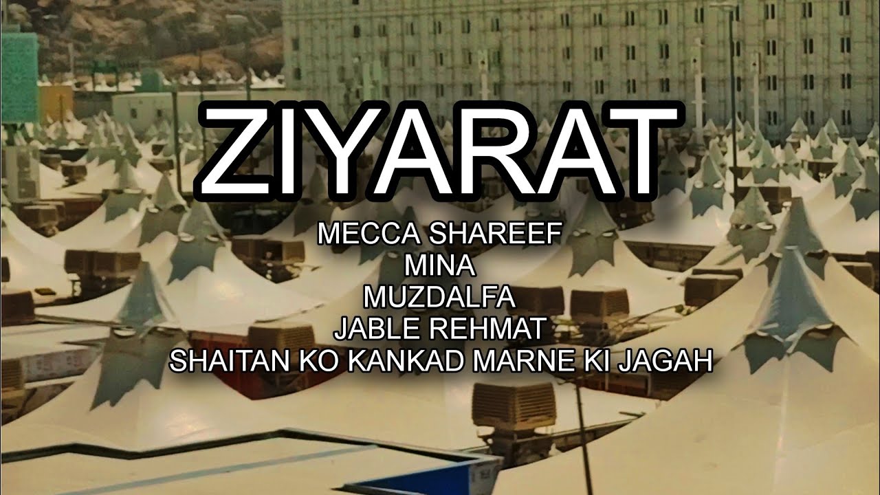 MECCA ZIYARAT ||SHAITAN KO KANKADI || MINA || ARFAT || MUZDALFA || GAR ...