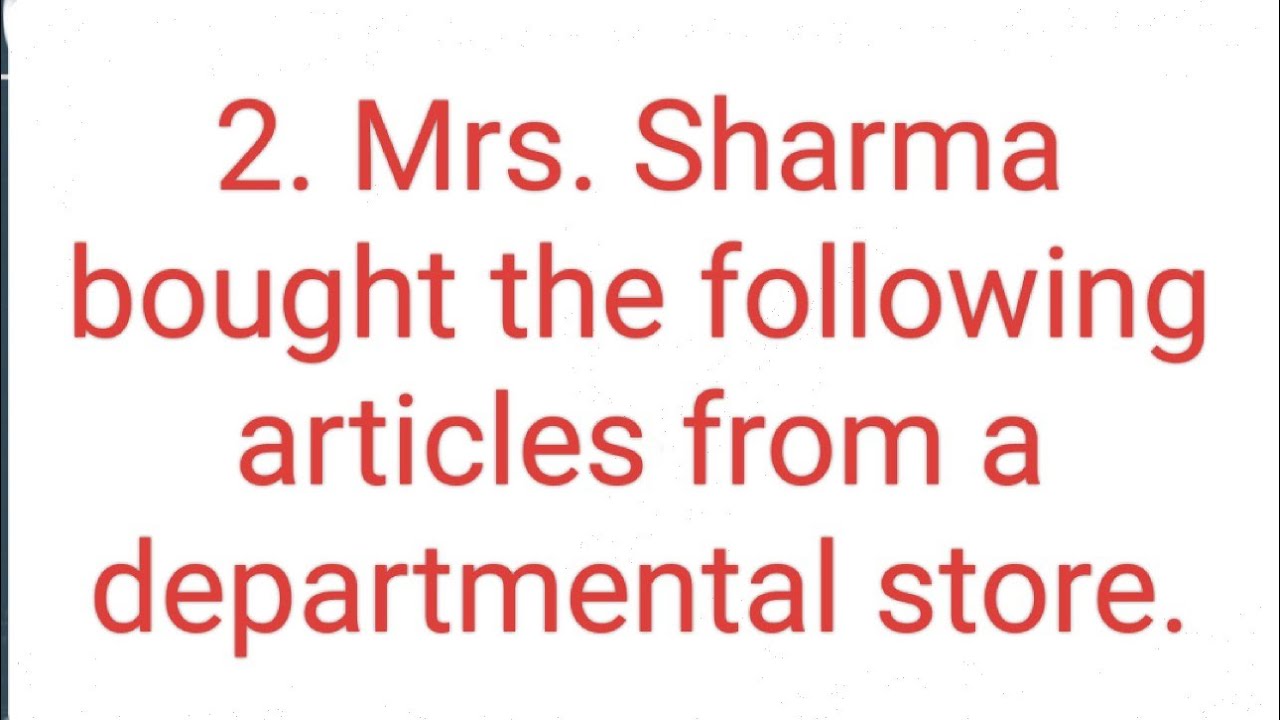 ques:-2. Mrs. Sharma bought the following articles from a departmental ...