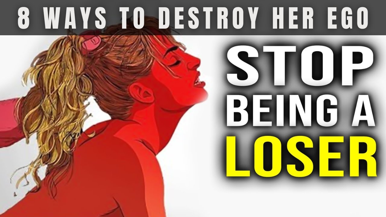 Destroy Her Ego: 8 Power Moves You Must Know | STOP CHASING & START ...