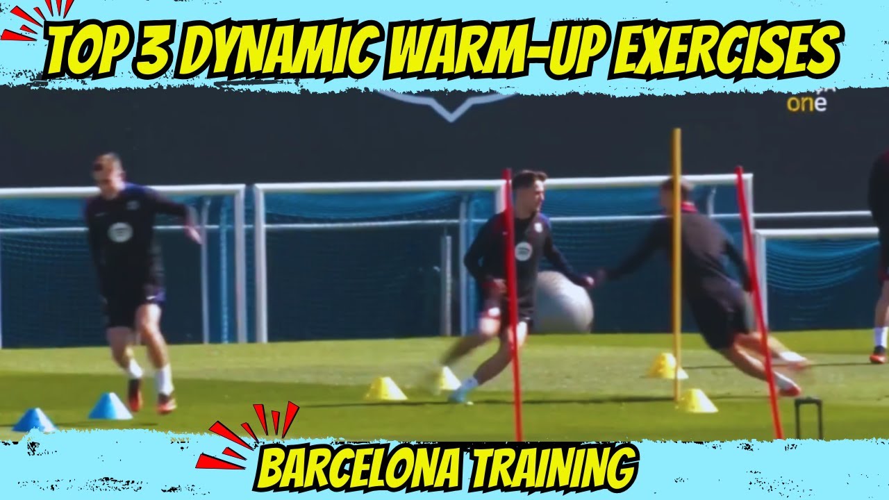 "Top 3 Dynamic Warm-Up Exercises Used by Barcelona Stars" - YouTube