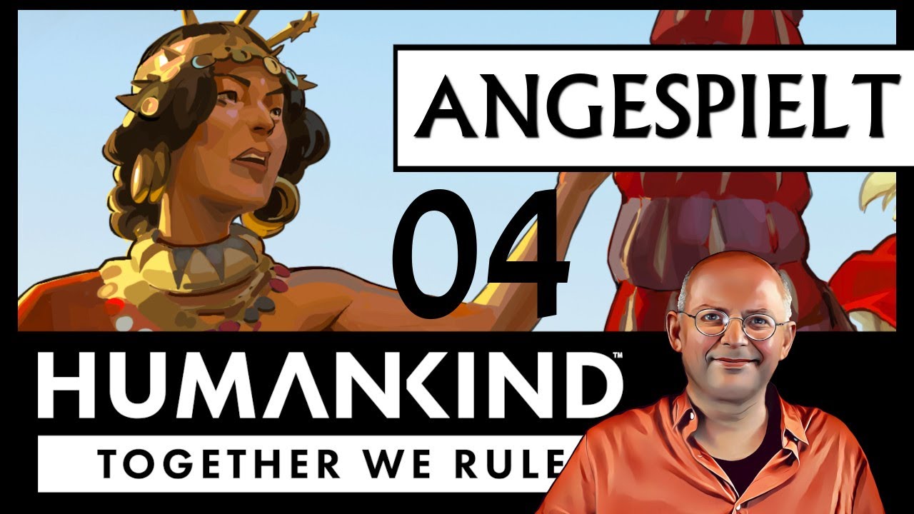 Angespielt! HUMANKIND: AddOn Together We Rule (04) mit Stephanie Kaiser von Amplitude [Deutsch ...