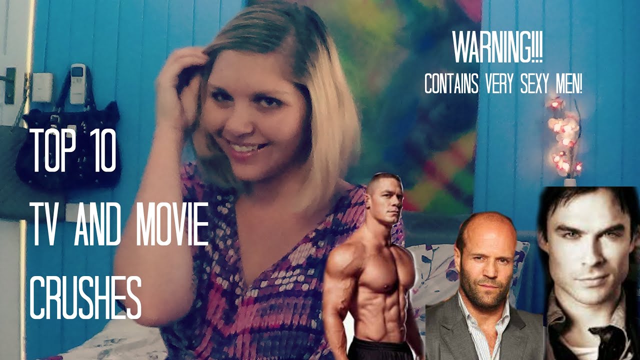 Top 10 Tv and Movie Crushes - YouTube