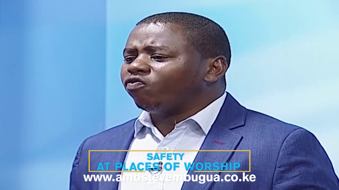 AMB STEVE MBUGUA - SAFETY AND SECURITY IN PLACES OF WORSHIP - YouTube