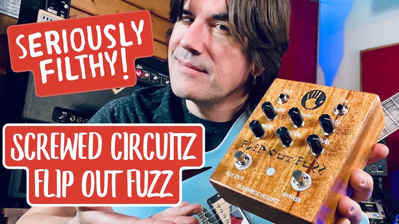 THE FILTHIEST FUZZ! Screwed Circuitz FLIP OUT FUZZ - YouTube