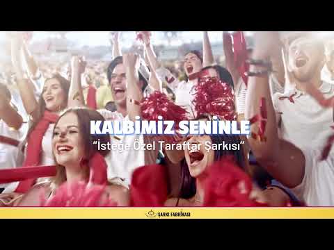 ''Kalbimiz Seninle'' (Taraftar Şarkısı)