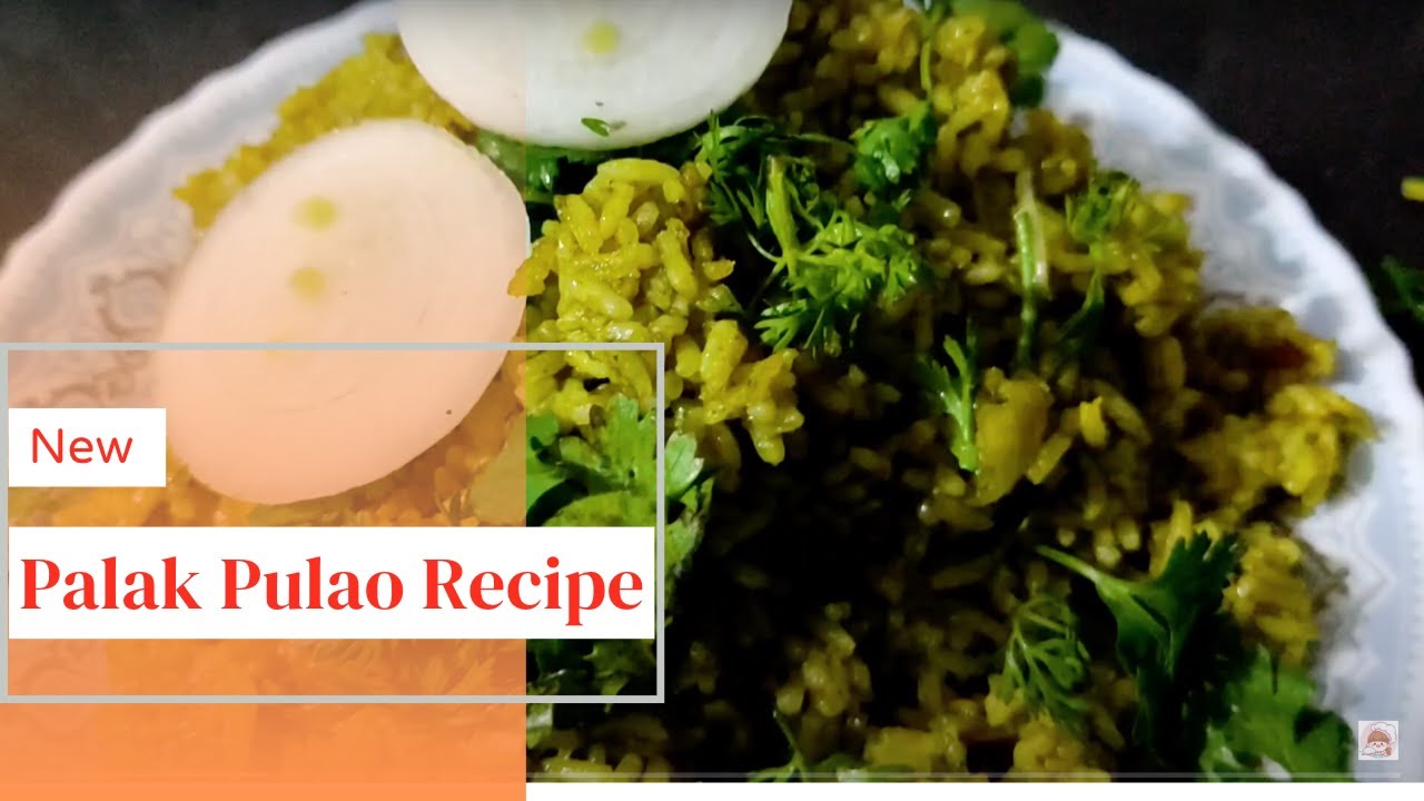 Palak Pulao Recipe (Spicy) - Healthy & Spicy Palak Pulao Recipe ...