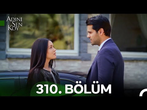 Adını Sen Koy 310. Bölüm (İyileştirilmiş Görüntü)