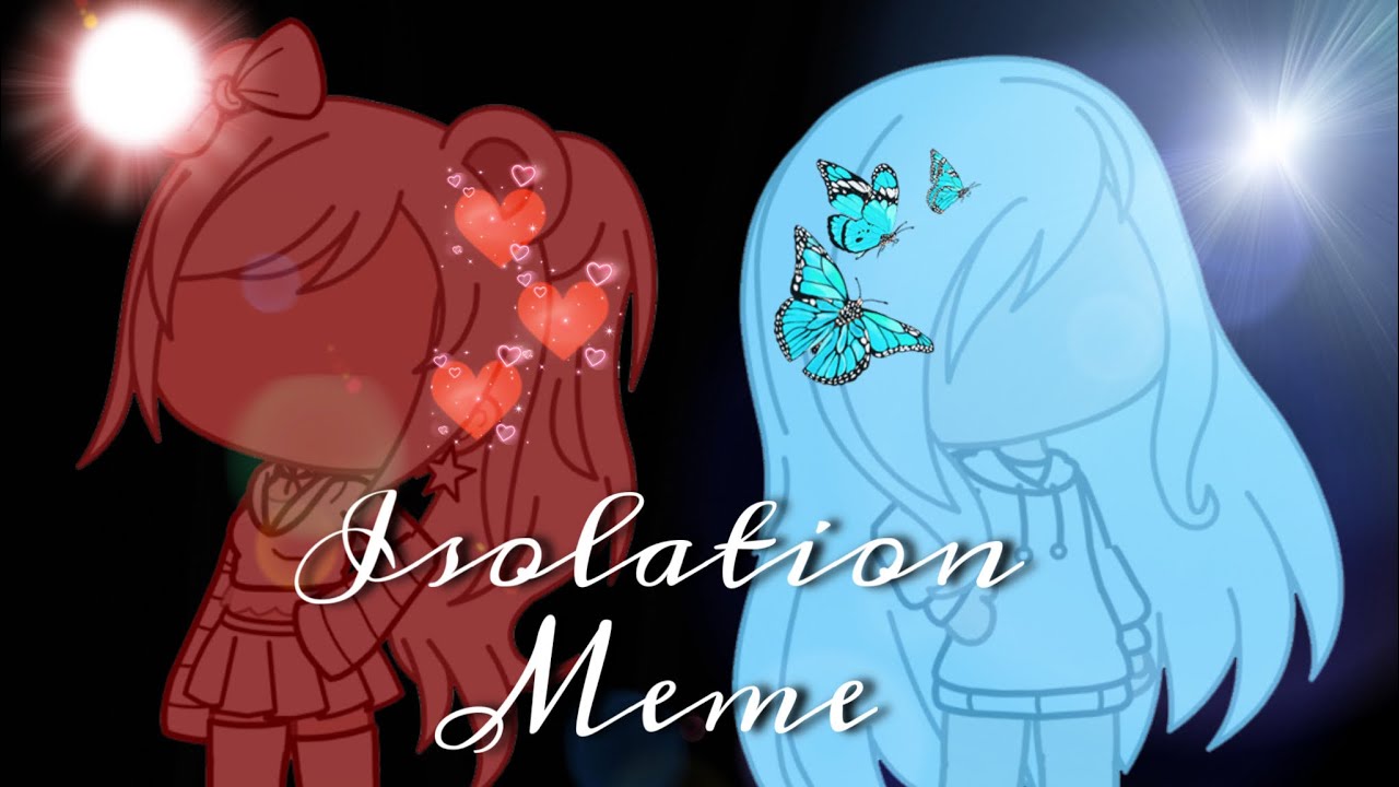 Isolation Meme || Collab w/ @CristleDS - YouTube