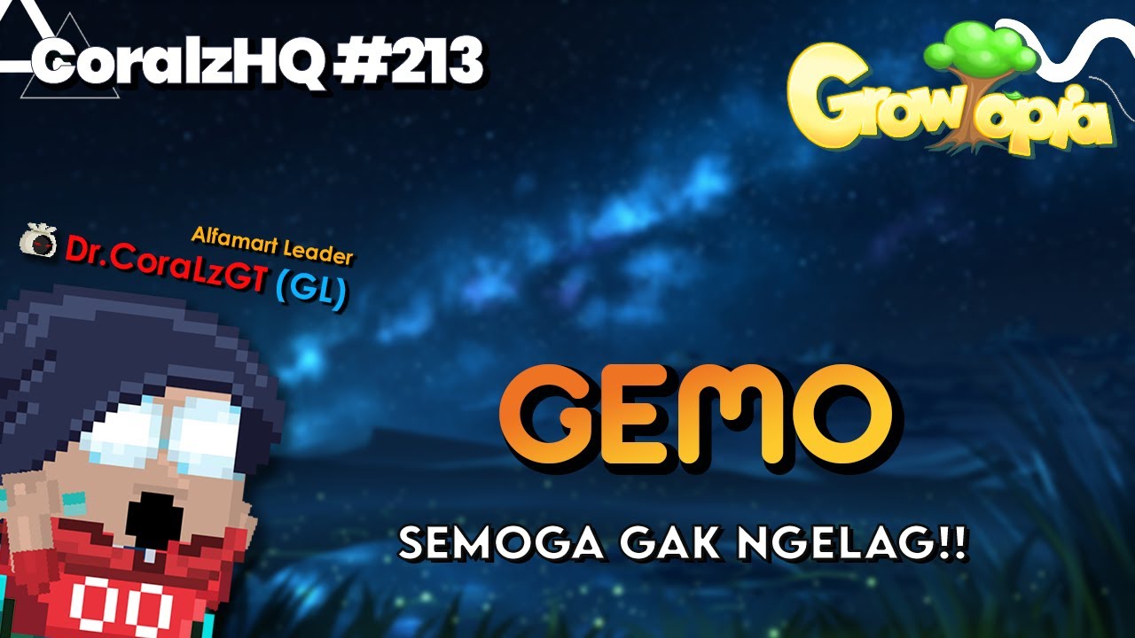 CoralzHQ#213 GEMO | SEMOGA GAK NGELAG!! | Live Growtopia Indonesia ...