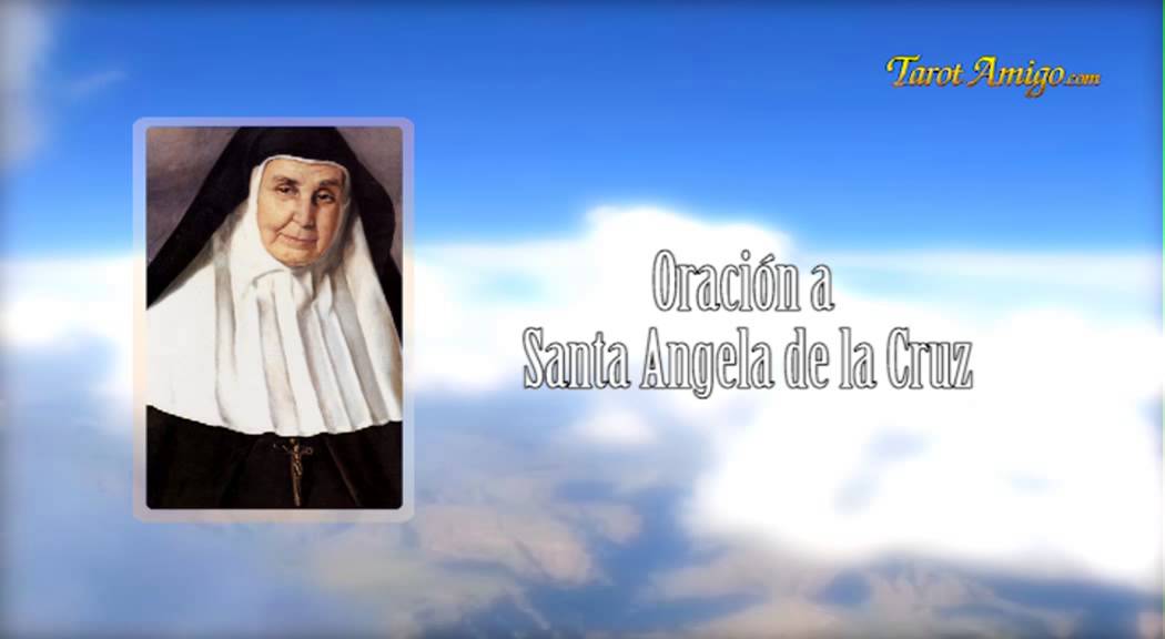 Oración a Santa Angela de la Cruz - YouTube