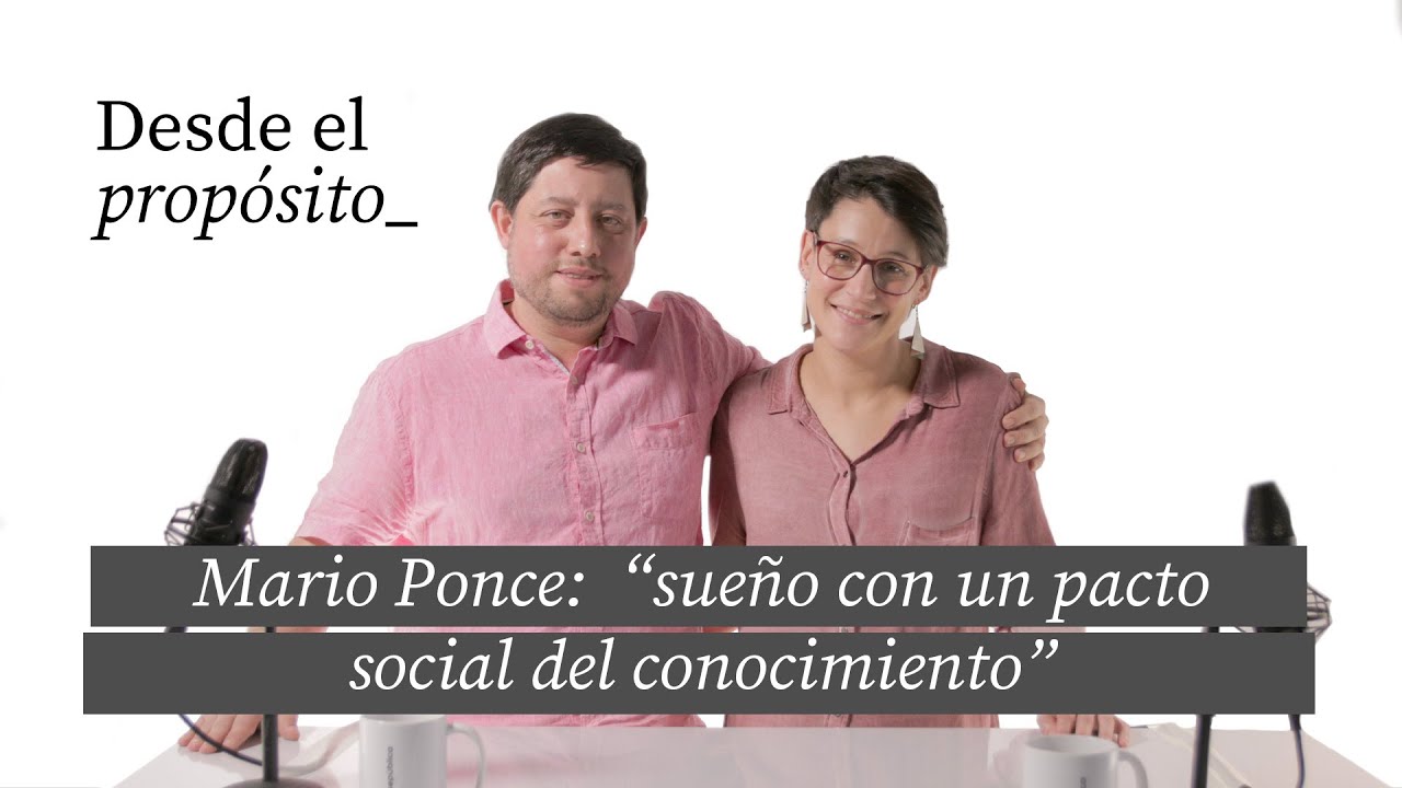 DESDE EL PROPÓSITO # 28 | MARIO PONCE: "SUEÑO CON UN PACTO SOCIAL DEL ...