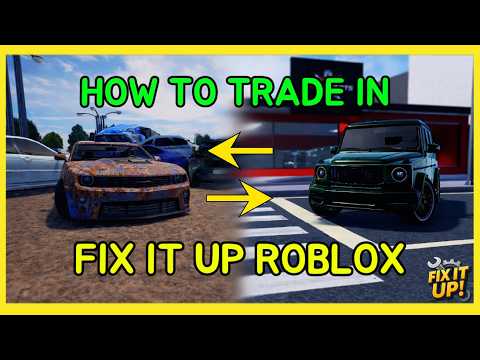 HOW TO TRADE CARS IN FIX IT UP ROBLOX - YouTube