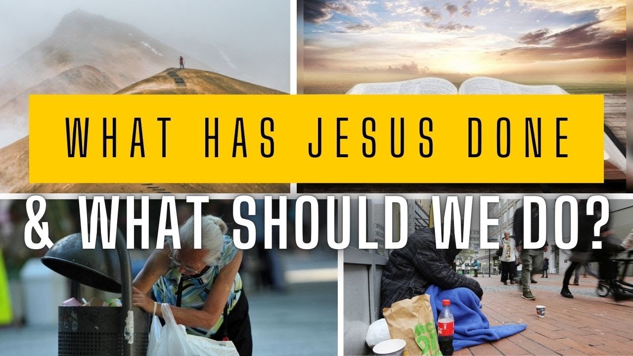 What has Jesus done & what should we do? - YouTube