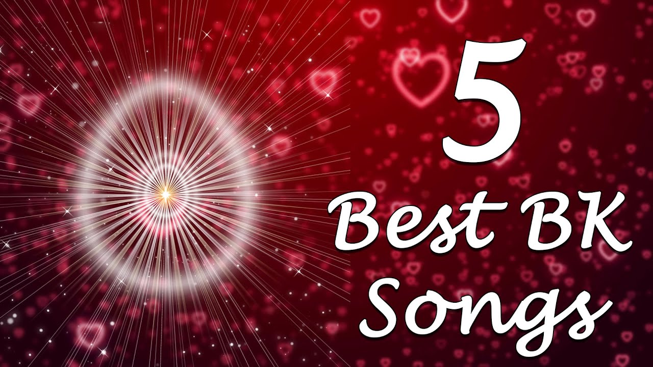 Brahmakumaris Best BK Songs | BK Top 5 Songs | Brahmakumaris Non Stop ...