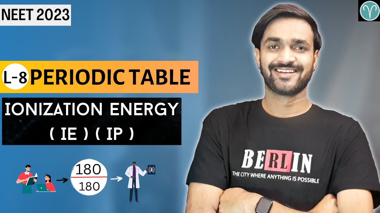 Periodic table L-8 | ionization energy IE IP | class 11 | NEET-2023 ...