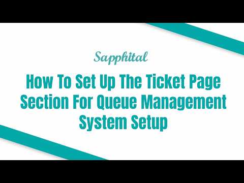 How To Set Up The Ticket Page Section For Queue Management System Setup