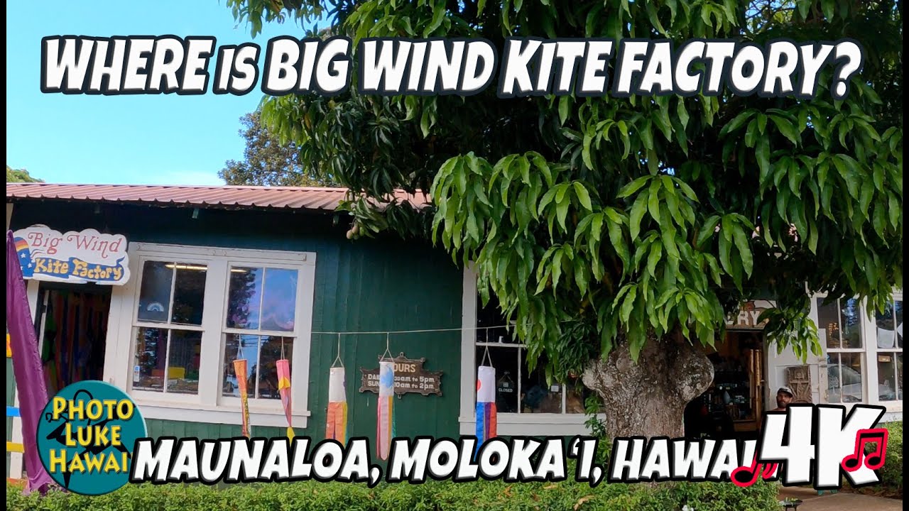 Hawaii Drive Where is Big Wind Kite Factory July 29, 2023 Kaunakakai to ...