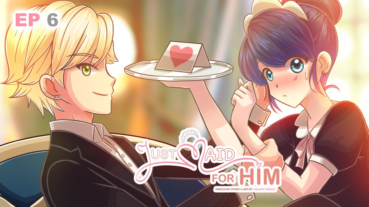 JUST MAID FOR HIM - Episode 6 FINALE - Miraculous Ladybug AU Audio ...