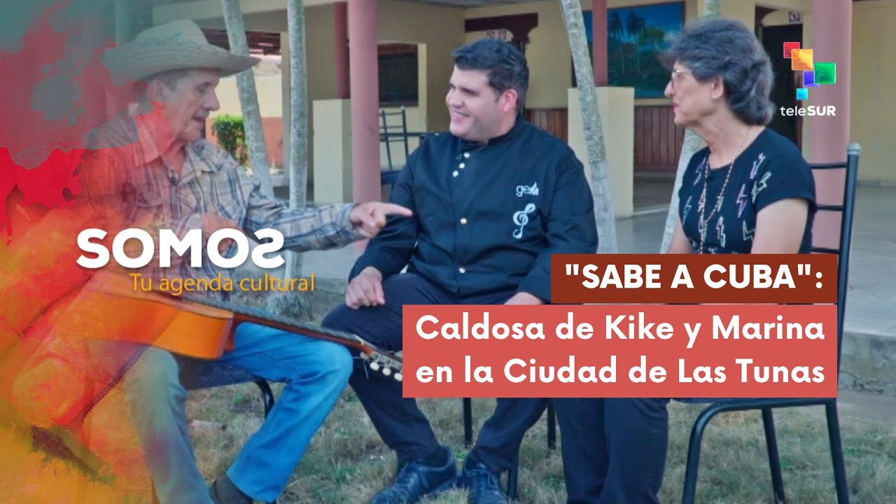 "Sabe a Cuba": Caldosa de Kike y Marina en la Ciudad de Las Tunas SOMOS ...