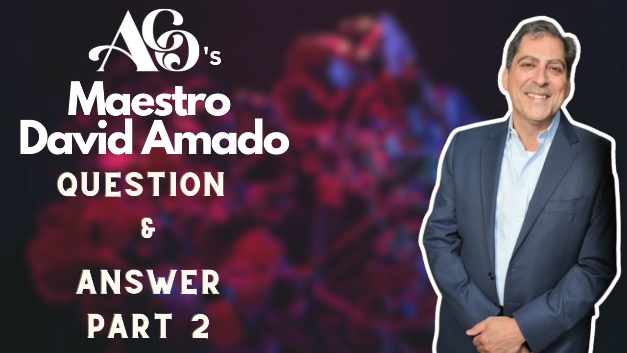 Maestro David Amado Q & A Part 2 - YouTube