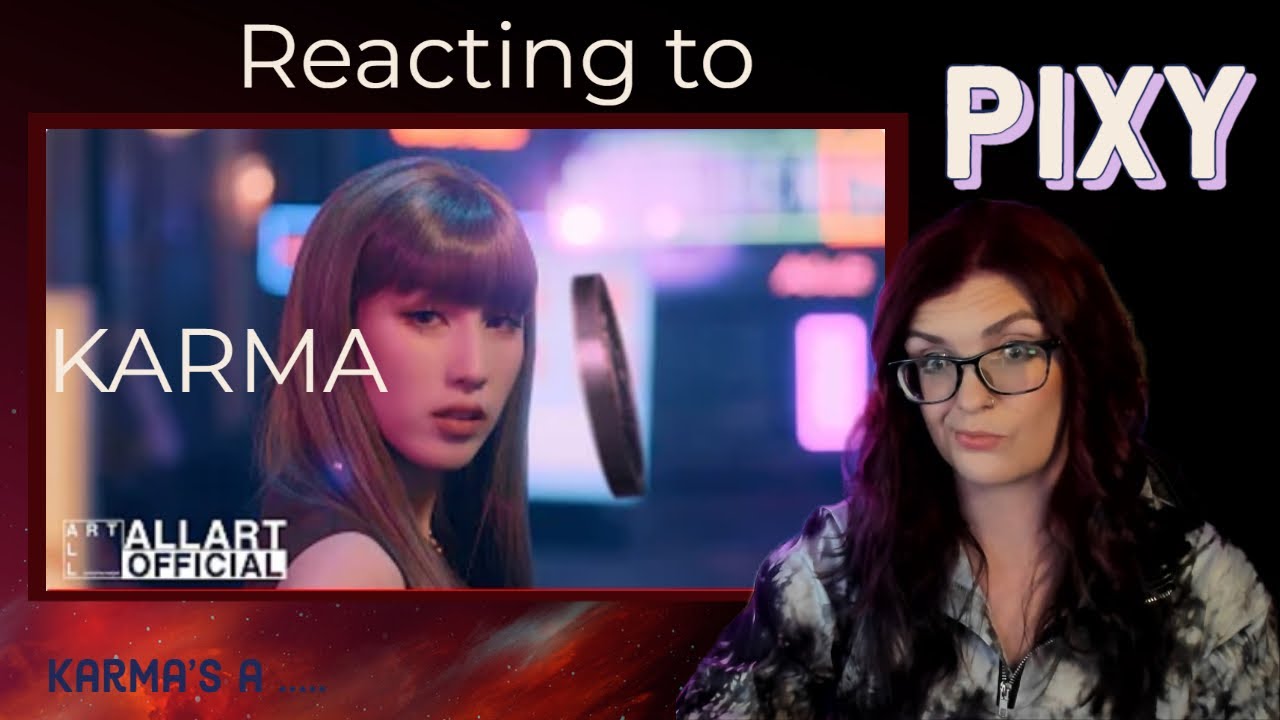 PIXY: First time reacting to KARMA music video - YouTube