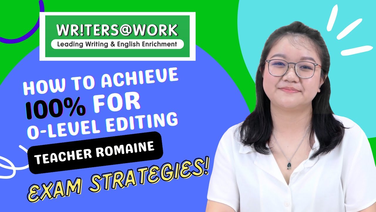How to Ace O-Level Editing | Top English Tuition Singapore | WRITERS AT ...