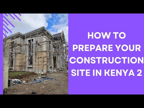 HOW TO PREPARE YOUR CONSTRUCTION SITE IN KENYA 2 - YouTube
