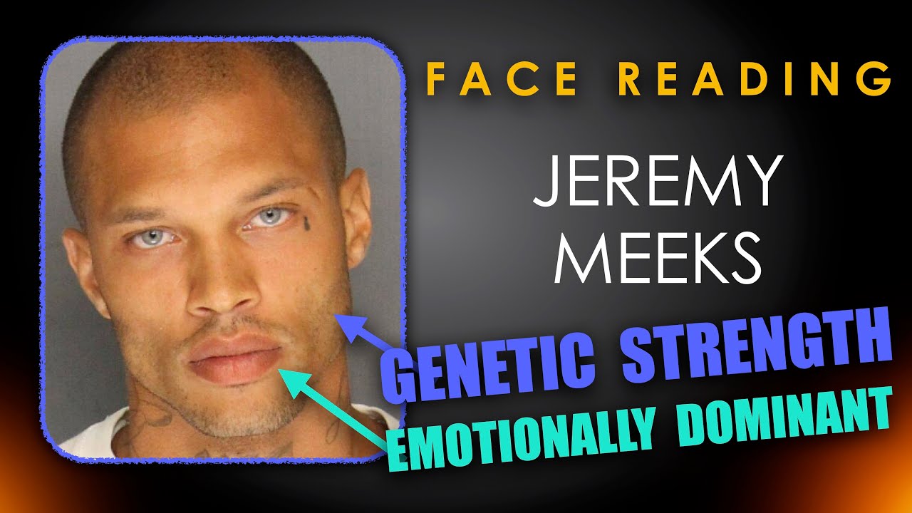 Decoding Jeremy Meeks Face: Strong Genetics & Emotional Dominance - YouTube