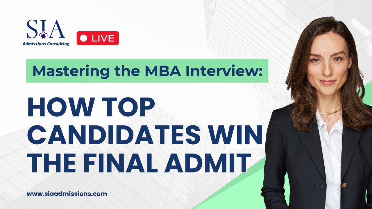 Mastering the MBA Interview: How Top Candidates Win the Final Admit ...