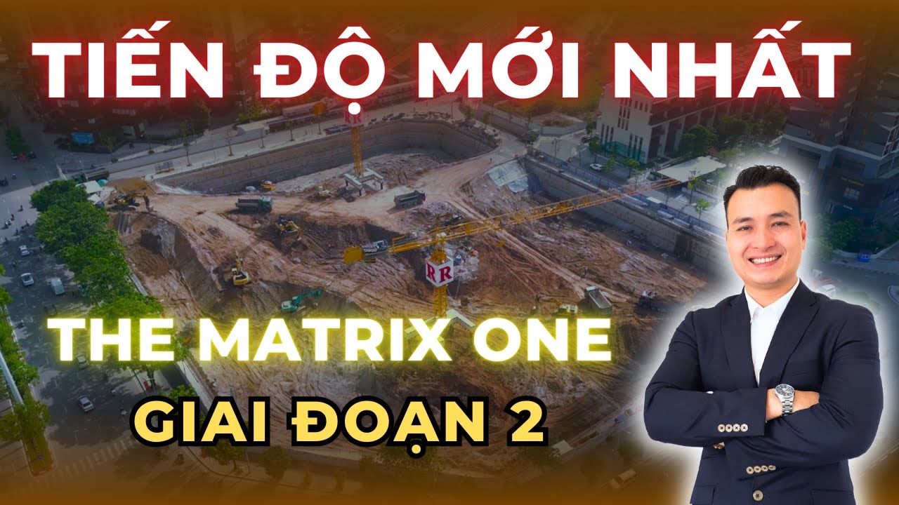 Tiến Độ Mới Nhất Dự Án The Matrix One Giai Đoạn 2 - The Matrix Premium | NHÀ TỐT - YouTube