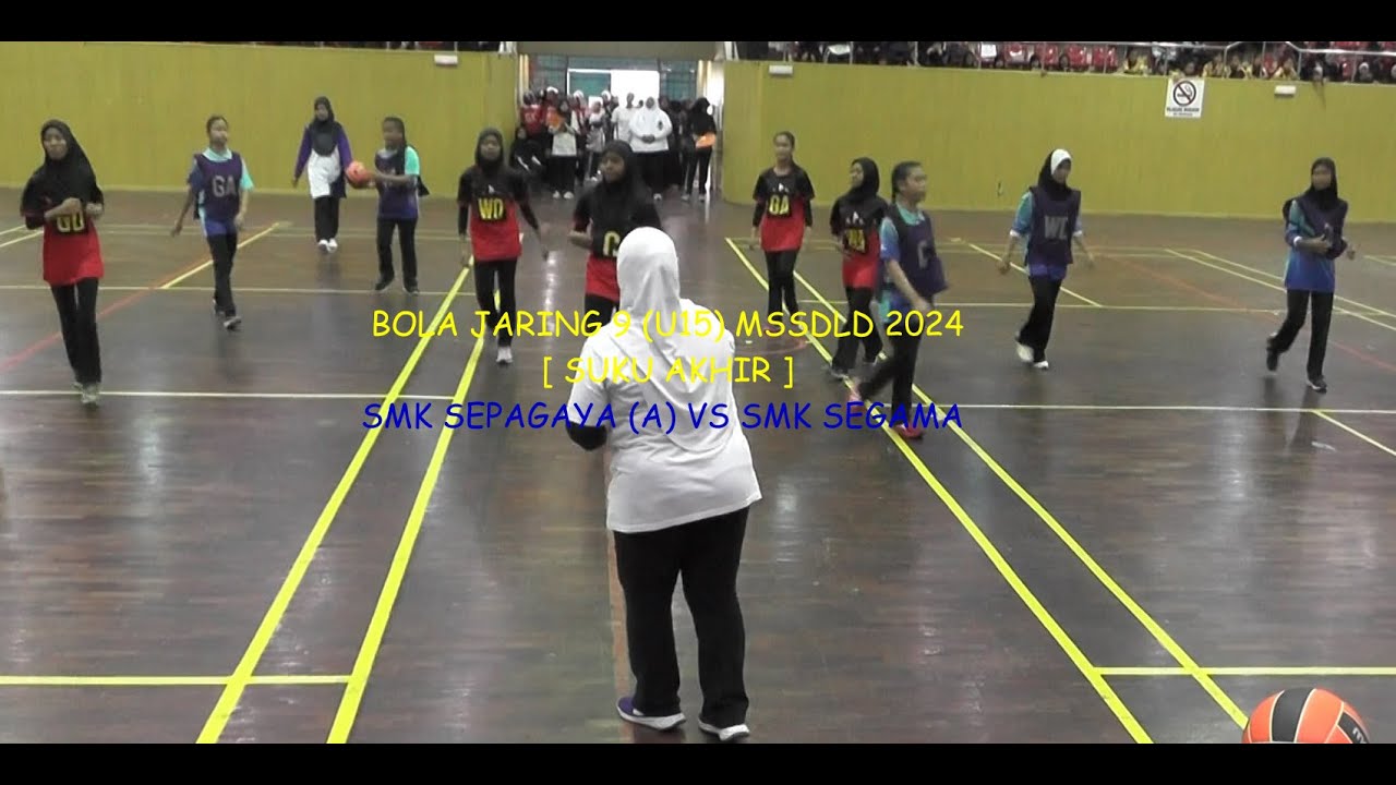 SUKU AKHIR (16.MEI) BOLA JARING MSSDLD 2024 U15 SMK SEPAGAYA A VS SMK ...