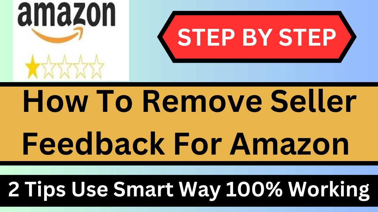 How to Remove Negative Seller Feedback on Amazon 2024 | Amazon Seller ...