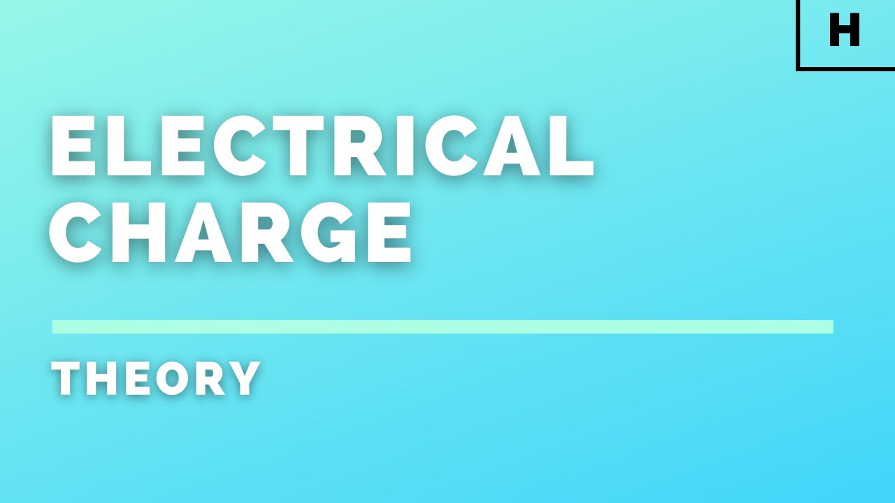 Higher Physics | Particles & Waves | Electrical Charge | THEORY - YouTube
