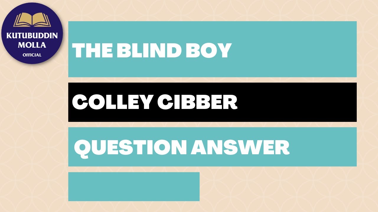 The Blind Boy By Colley Cibber Question Answer by Kutubuddin Molla ...