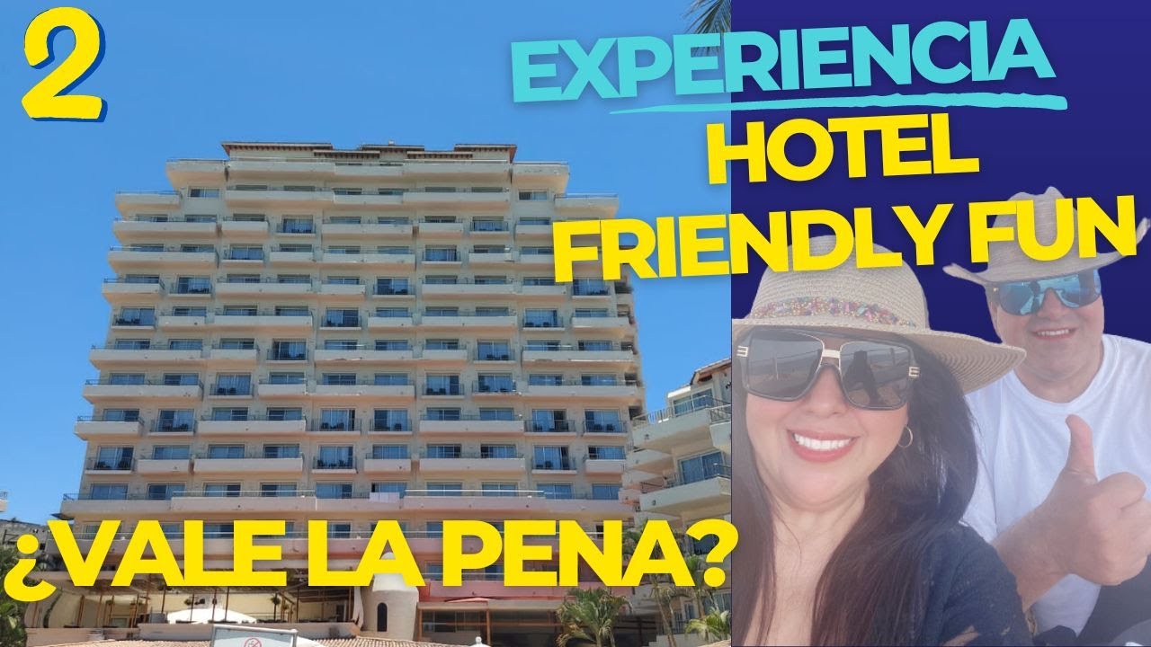 🔴👉🙂HOTEL FRIENDLY FUN PUERTO VALLARTA 2024 🔴👈🙃TODO INCLUIDO 24 HORAS #2 ...