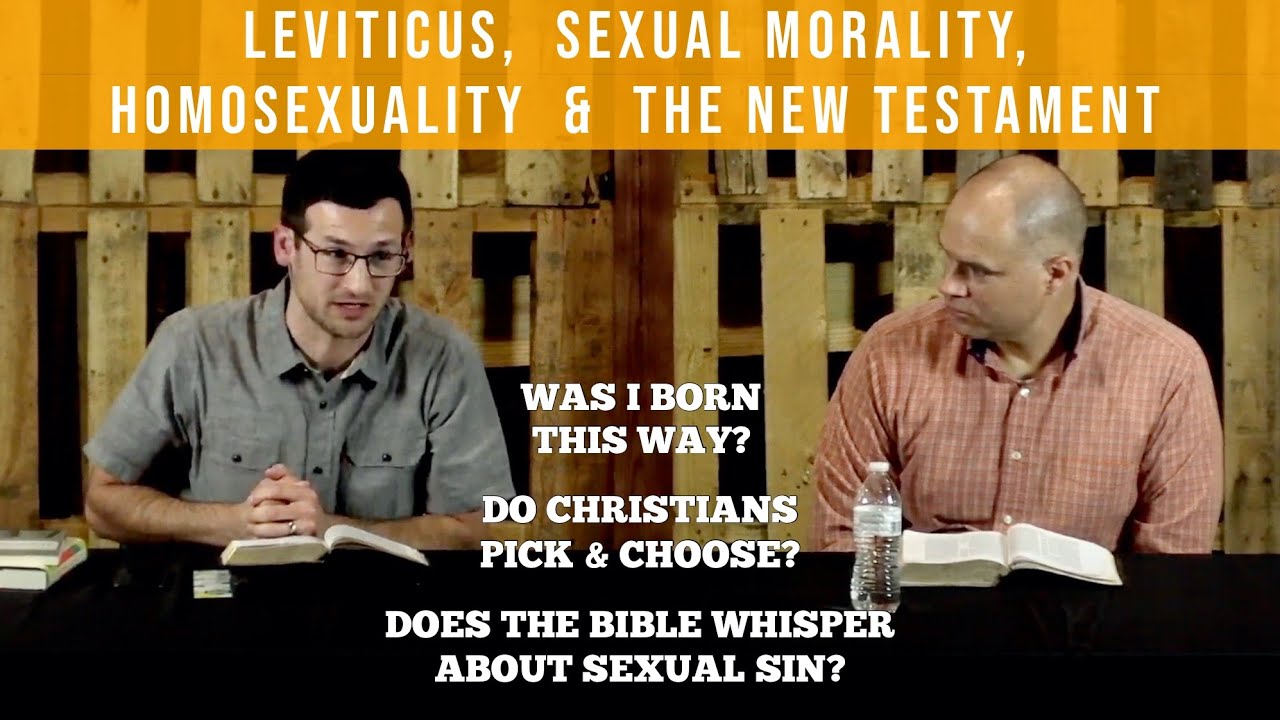 Leviticus, Sexual Morality, Homosexuality and the New Testament ...