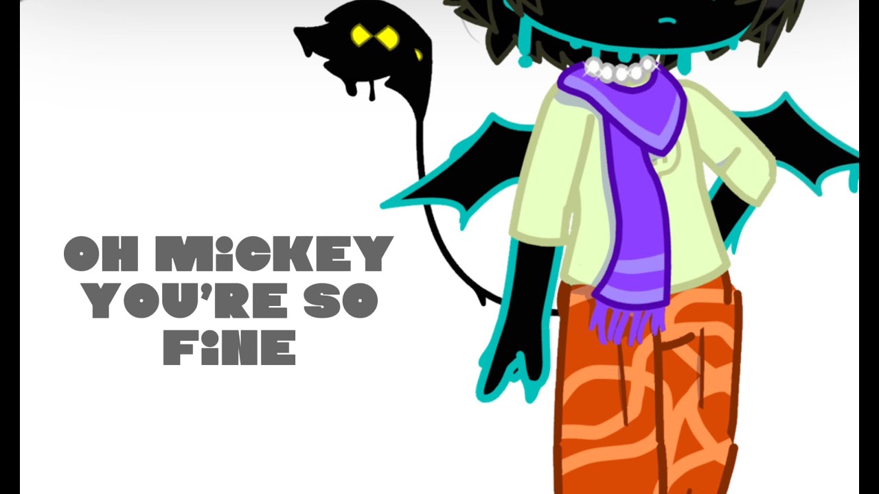 Oh Mickey you’re so fine Meme || not og !! - YouTube