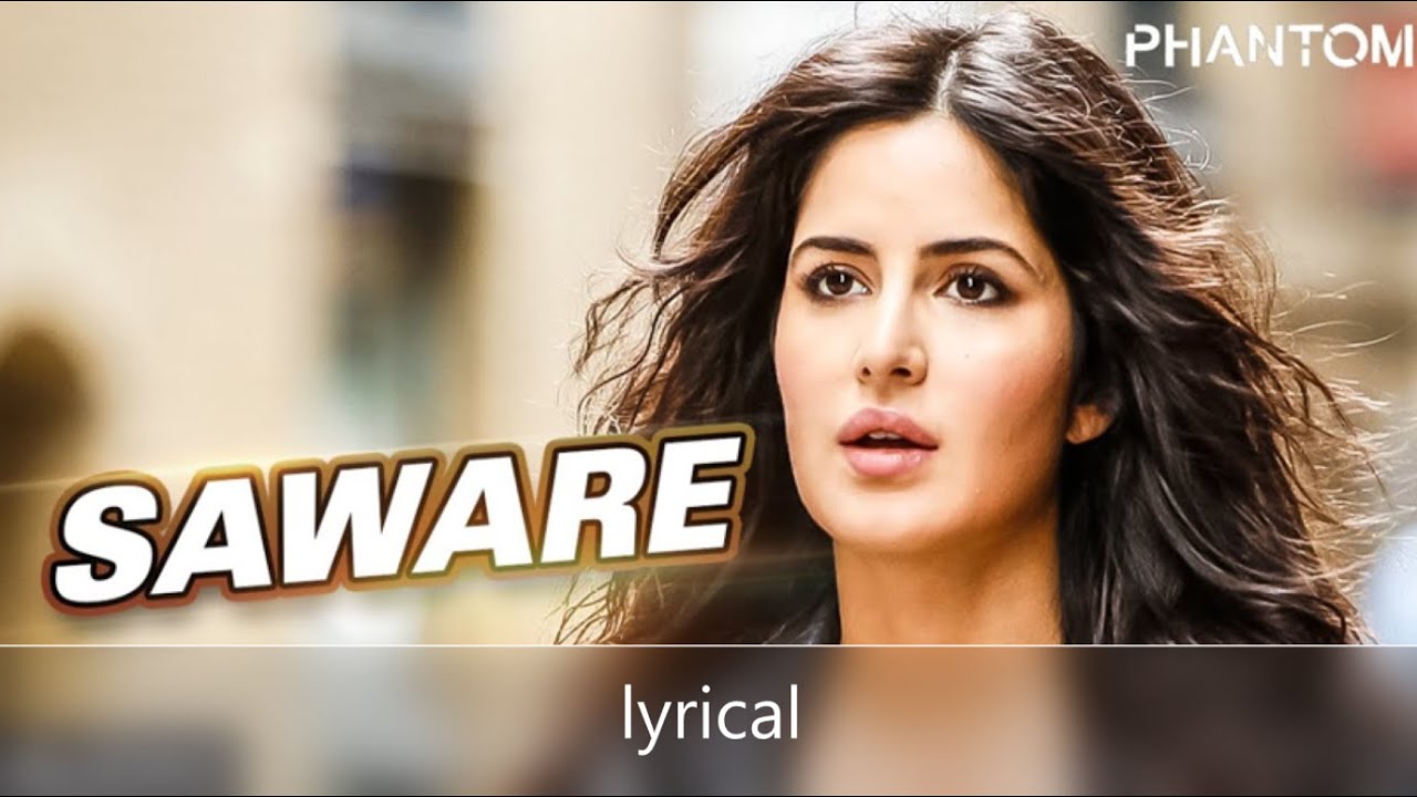 Saware full audio song with lyrics ||Arijit Singh || Phantom || lyrical ...