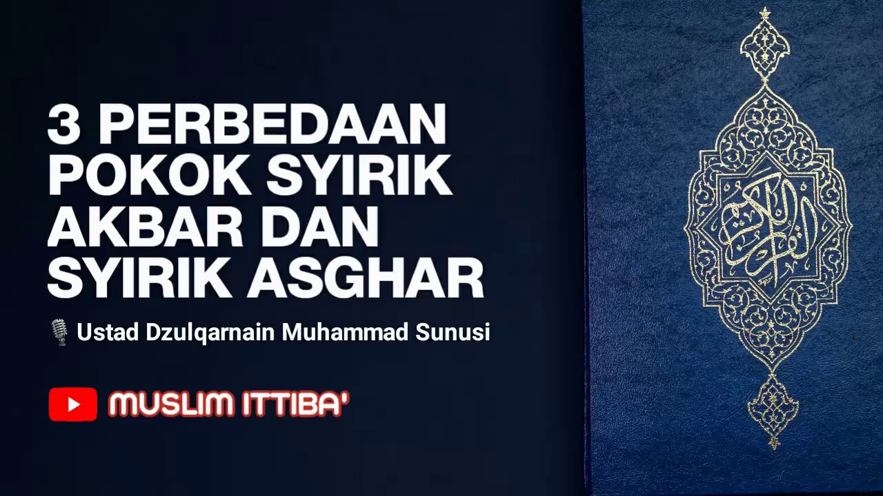 3 Perbedaan Pokok Syirik Akbar dan Syirik Asghar - Ustadz Dzulqarnain M ...