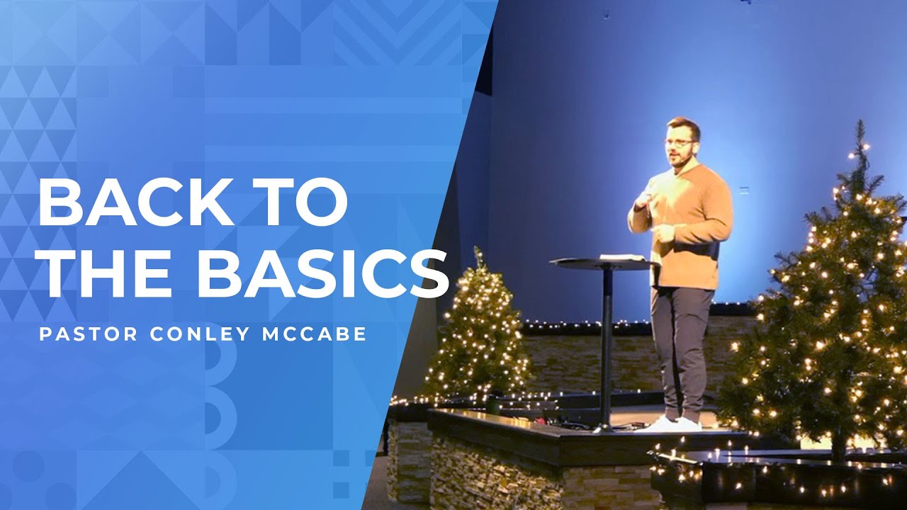 Back to the Basics | Pastor Conley McCabe, January 2, 2022 - YouTube
