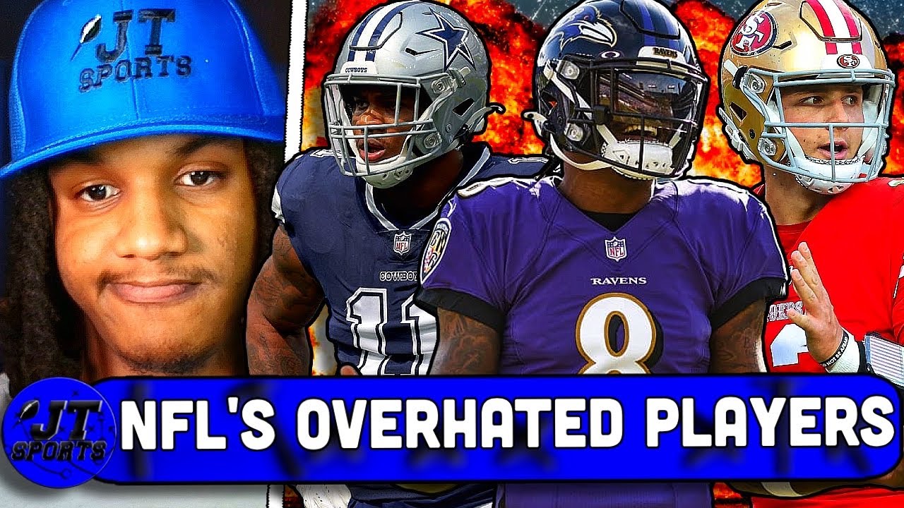 JT On The NFL's Most OVERHATED Players In 2024 - YouTube