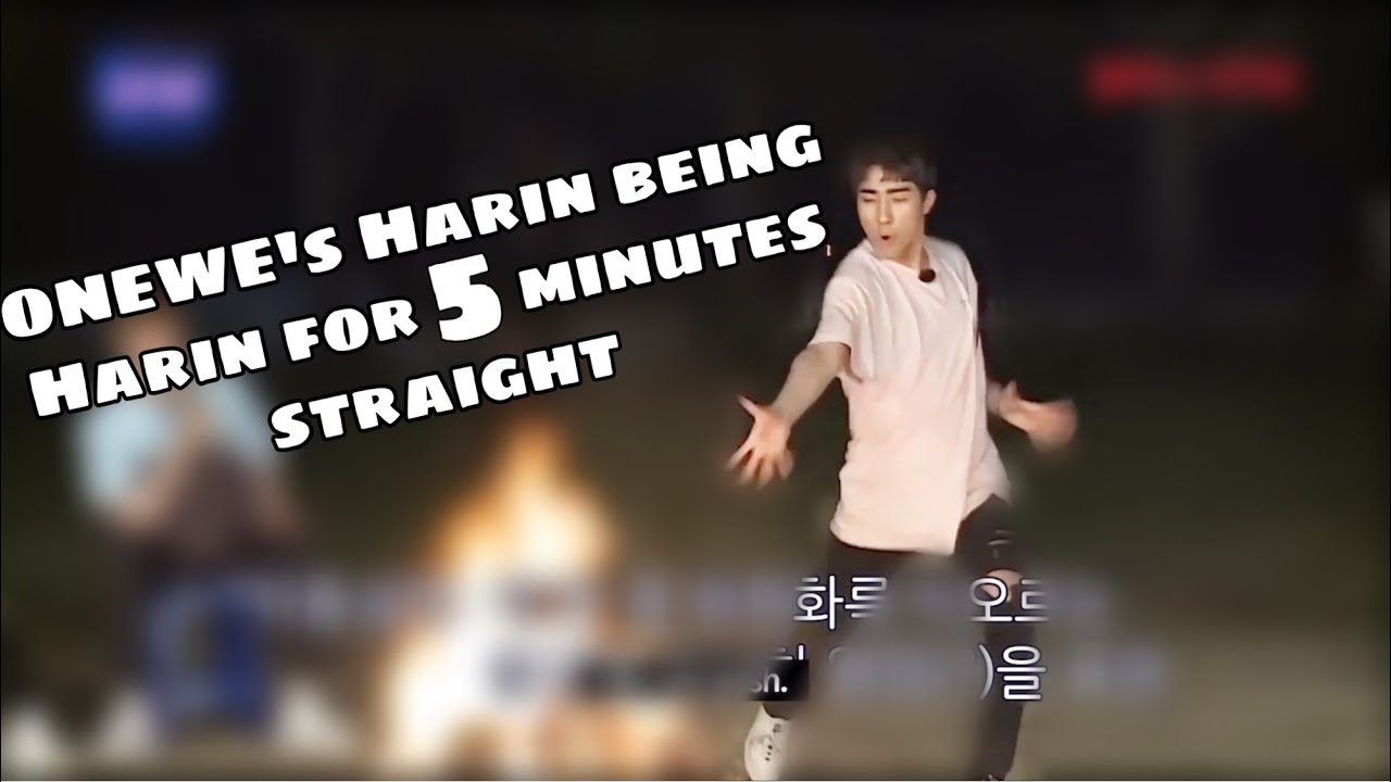 ONEWE's Harin being Harin for 5 minutes straight - YouTube
