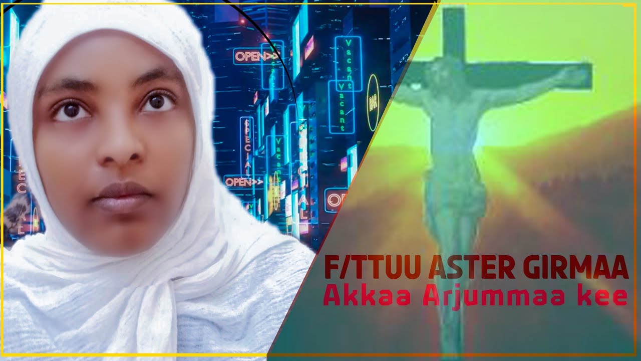 Faarfaannaa Afaan Oromoo,Akkaa arjummaa kee,F/ttuu Aster Girmaa 2021 - YouTube