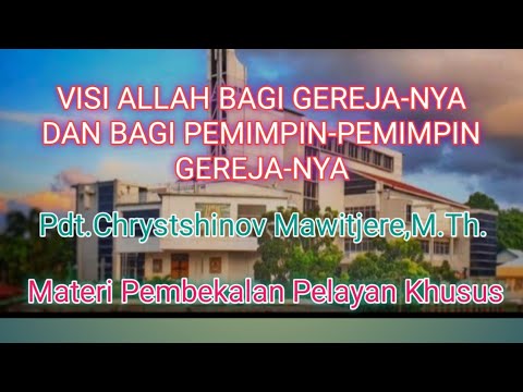 VISI ALLAH BAGI GEREJA-NYA DAN PEMIMPIN-PEMIMPIN GEREJA-NYA || Materi ...