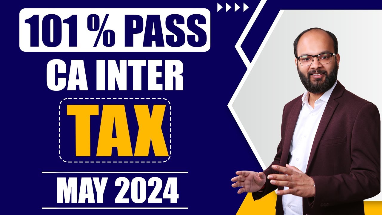 101% Pass CA Inter Tax May 24 | How to Attempt CA Inter Tax Exam | 60+ Marks Guaranteed CA Inter ...